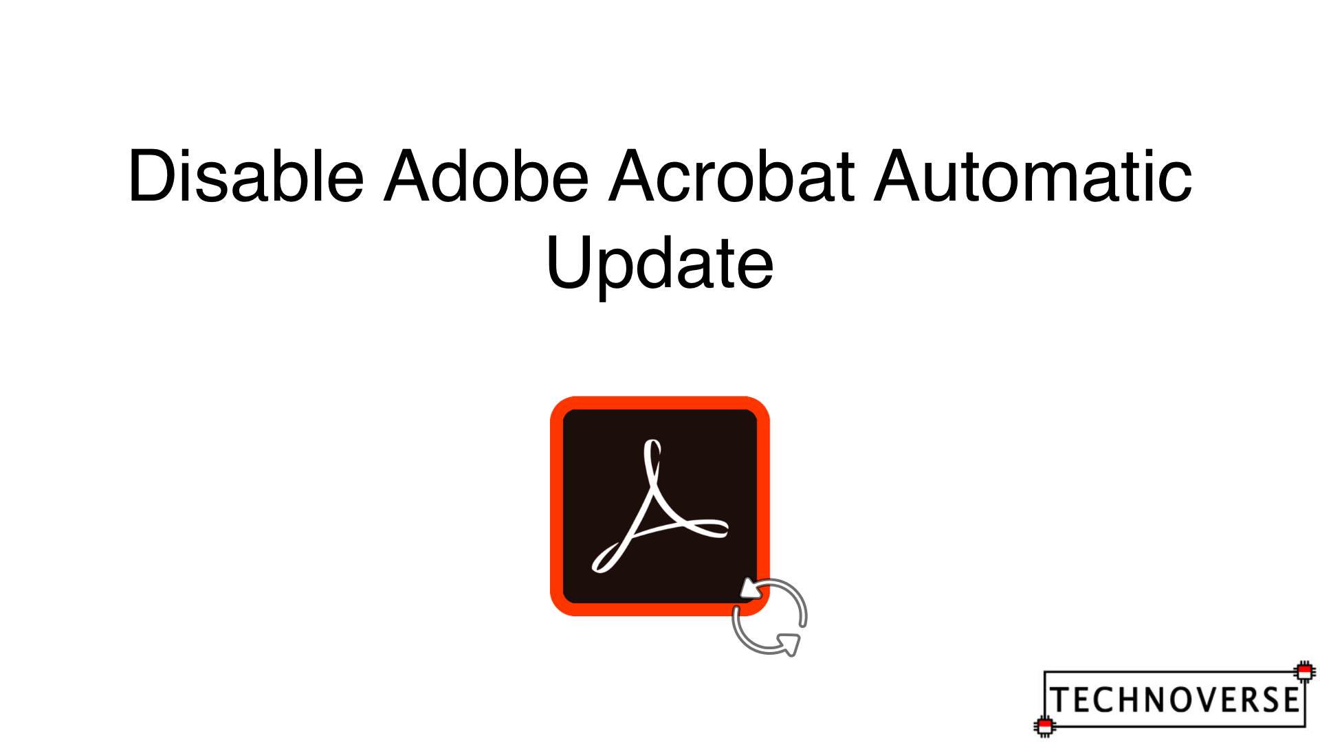 Disable Adobe Acrobat Automatic Update on Windows - Technoverse